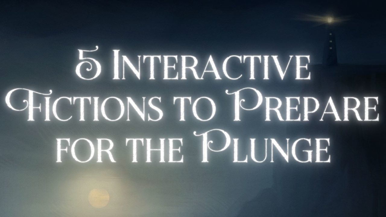 5 Interactive Fictions to Prepare for the Plunge | Rhonda Parrish